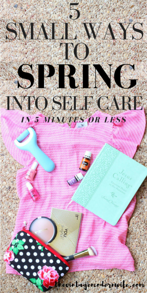 5 Small Ways to Spring into Self Care in 5 Minutes or Less