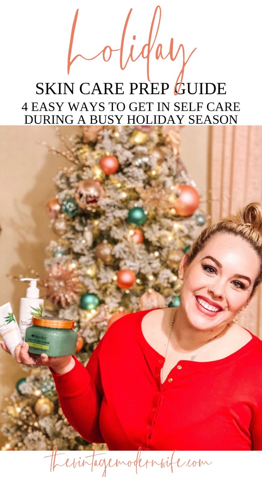 Holiday Skin Care Prep Guide - The Vintage Modern Wife